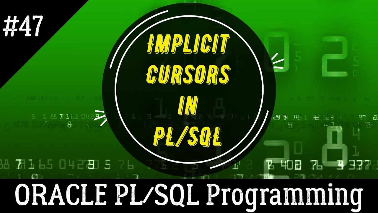 47 | Implicit Cursors in ORACLE PL/SQL | Oracle PL/SQL Programming
