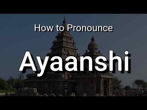 How to Pronounce Ayaanshi