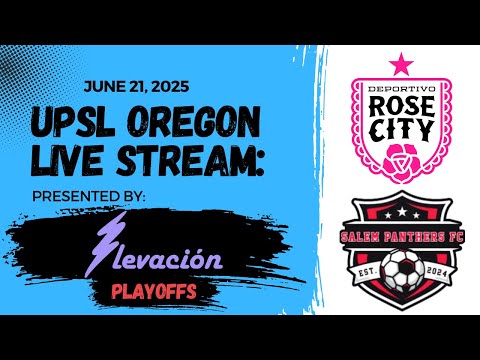 (LIVE) UPSL OREGON: Deportivo Rose City vs Salem Panthers FC
