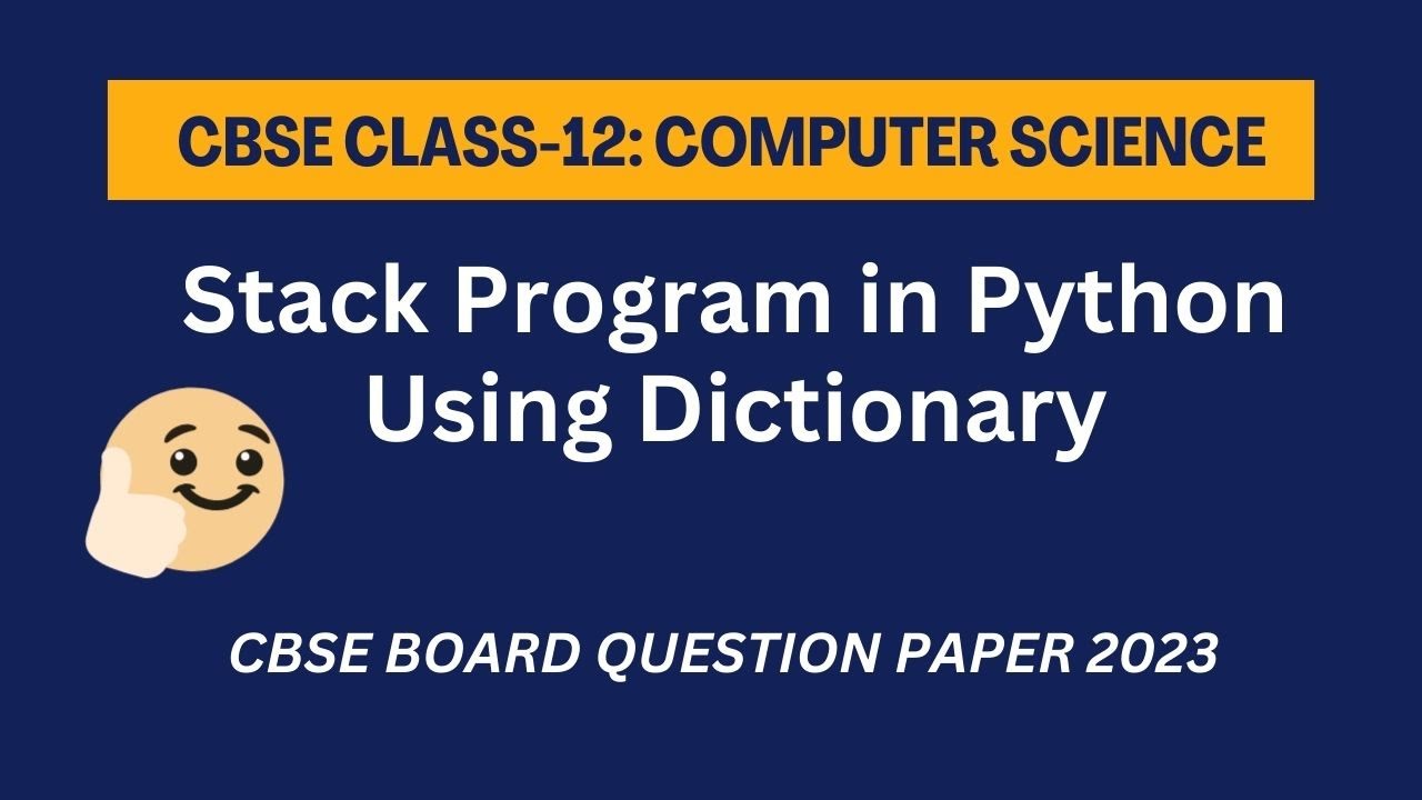 Class-12: Computer Science | Stack program using dictionary in Python | CBSE Board Paper 2023