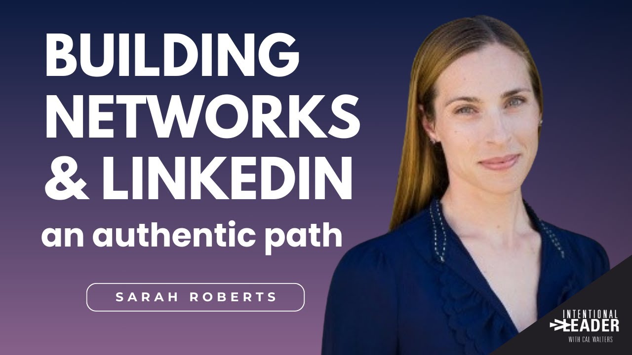 #69: Sarah Roberts — On Networks, LinkedIn, and Authentic Leadership
