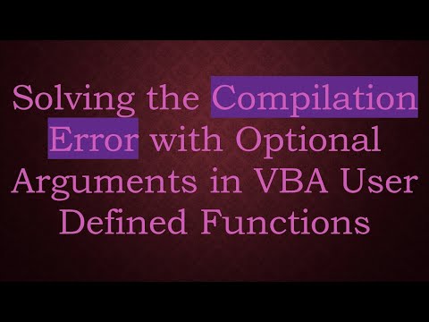 Solving the Compilation Error with Optional Arguments in VBA User Defined Functions