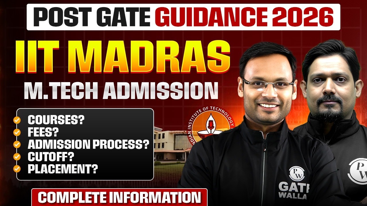 IIT Madras M.Tech Admission 2026 | Courses, Cutoff, Fees & Placement, Admission | Complete Guide