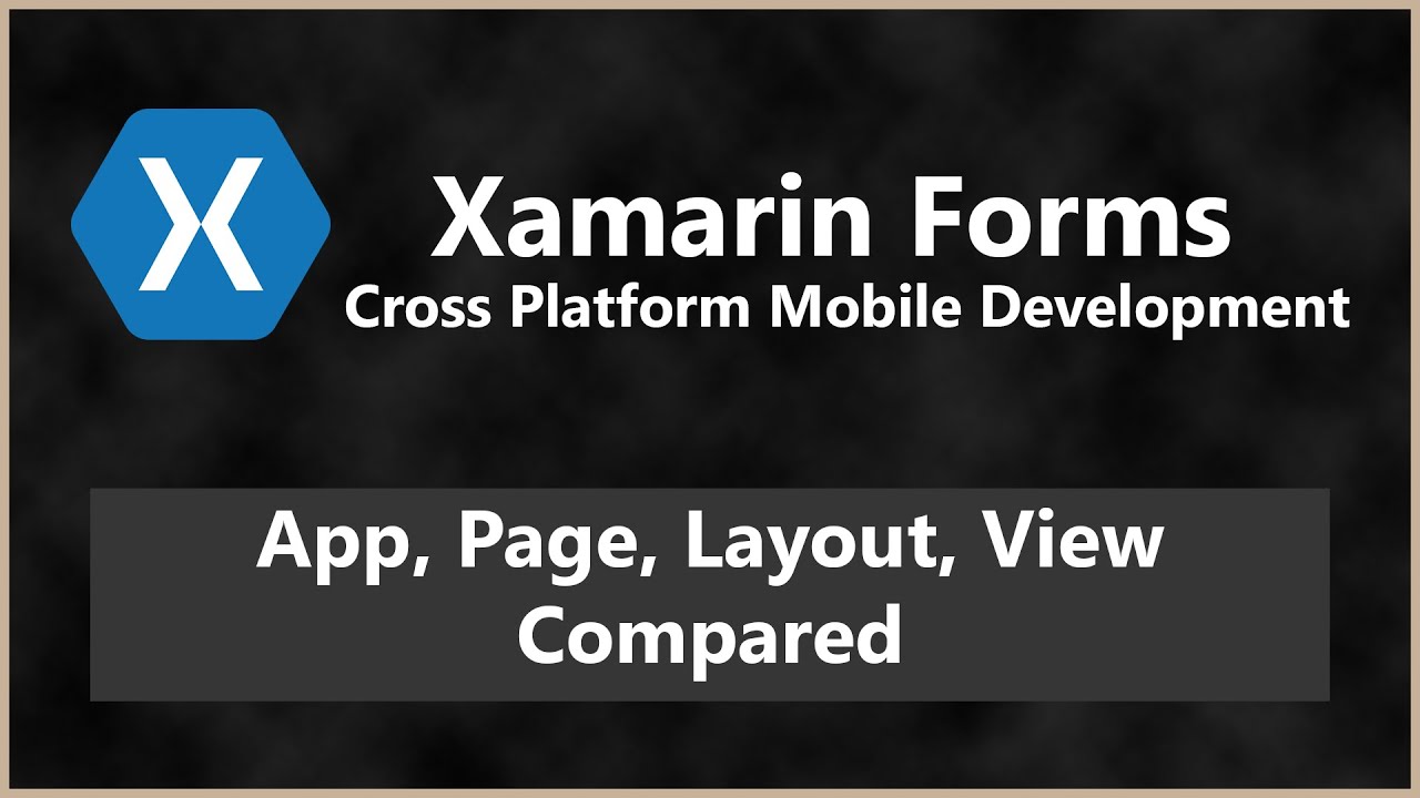 Differences Between App, Page, Layout, and View | Xamarin Forms C# Android iOS Tutorial