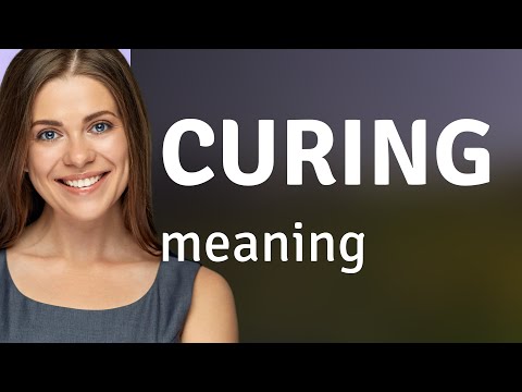 Curing โ what is CURING definition