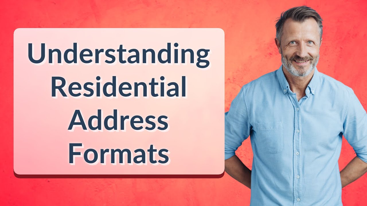 Understanding Residential Address Formats