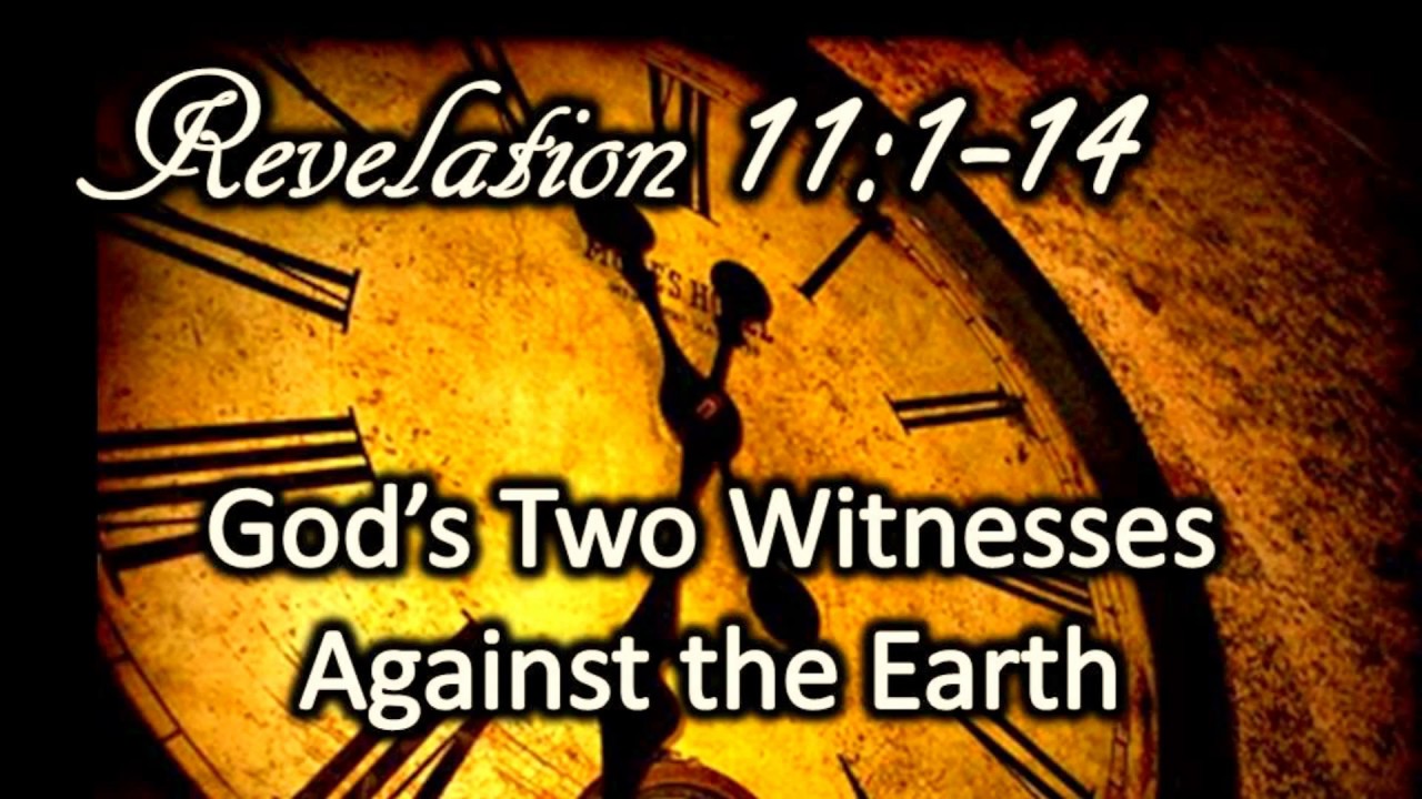 God's Two Witnesses Against the Earth - Revelation 11:1-14