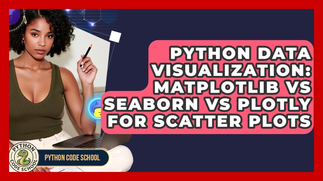 Python Data Visualization: Matplotlib Vs Seaborn Vs Plotly For Scatter Plots - Python Code School