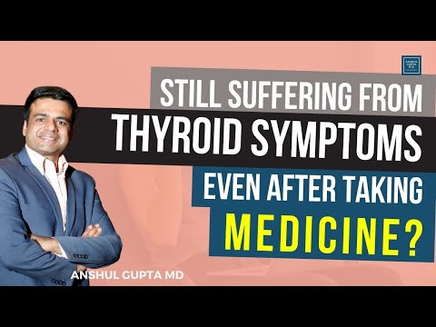 Why Are You Not Feeling Better With Thyroid Medicine?