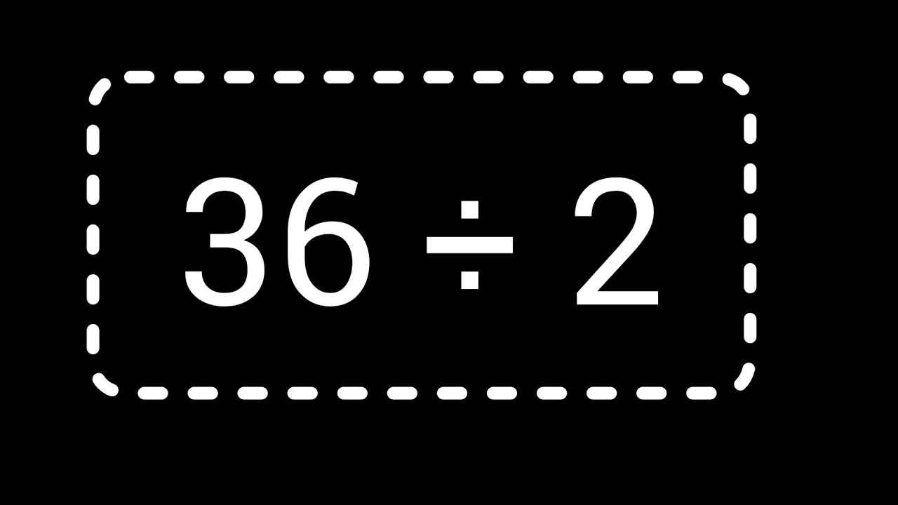 36 Divided by 2 ||How to Solve 36 Divided by 2 without Calculator||Long Division