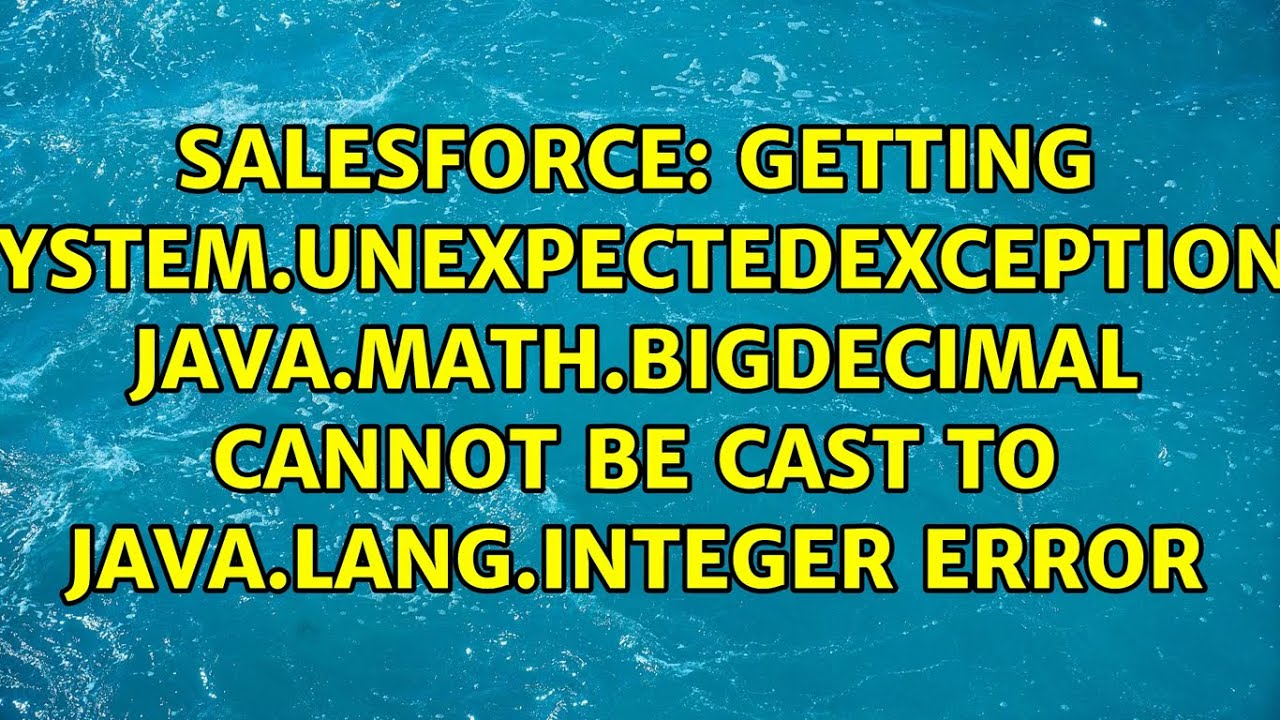 Getting System.UnexpectedException: java.math.BigDecimal cannot be cast to java.lang.Integer error