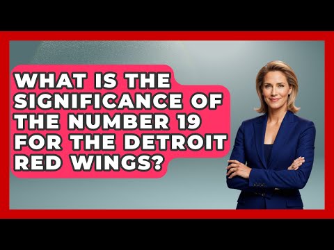 What Is The Significance Of The Number 19 For The Detroit Red Wings? - Hockey Fan Network