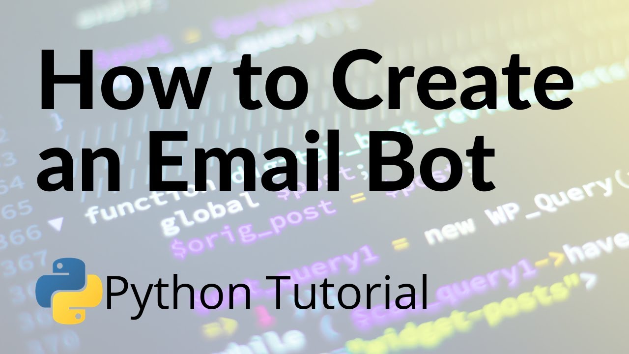 Email Bot - Python Tutorial (Plain Text and Attachments)