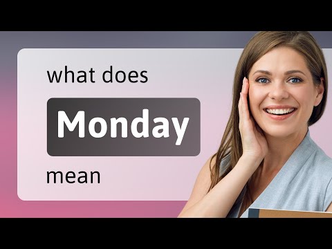 Monday — MONDAY meaning
