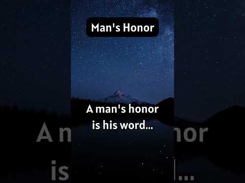 A Mans Honor is his Word...