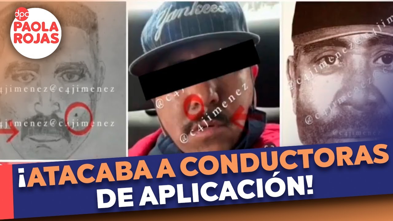 Detienen al presunto violador serial que atacaba a mujeres conductoras de taxi | DPC con Paola Rojas