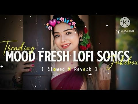 💫 Mood Fresh Mashup 💫Hindi 2022 Famous Song {Lofi Music 2.O} 🌟 #lofi #slowed #lofisongs#music