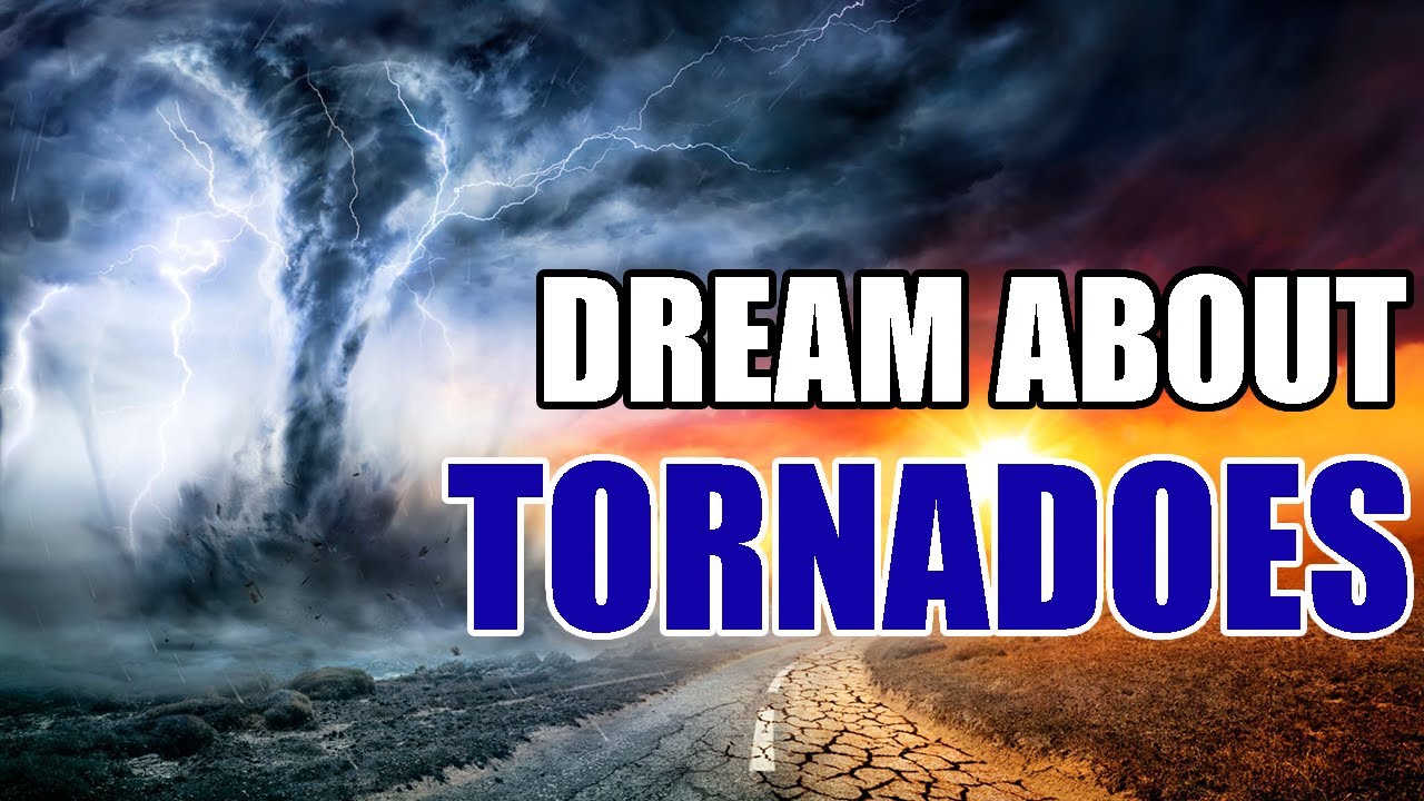What Does Dreaming of a Tornado Mean? - Sign Meaning