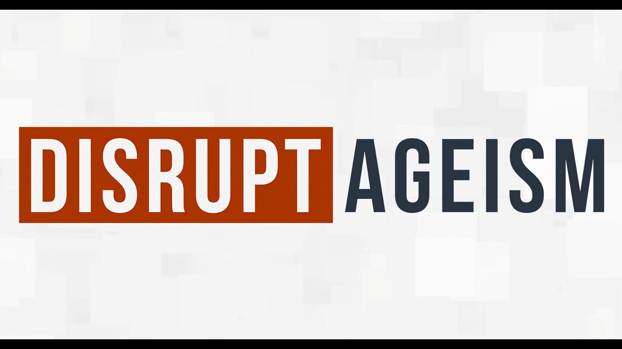 Disrupt Ageism (full version)