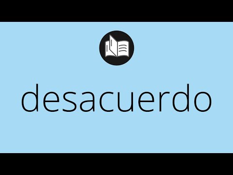Que significa DESACUERDO • desacuerdo SIGNIFICADO • desacuerdo DEFINICIÓN • Que es DESACUERDO
