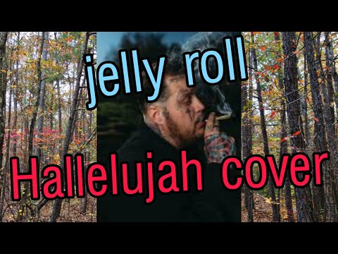Jelly roll sings Hallelujah