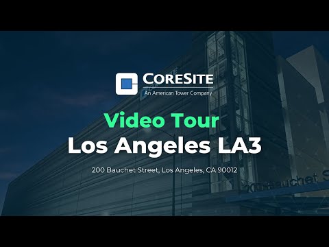 CoreSite Los Angeles Data Center LA3 - Video Tour