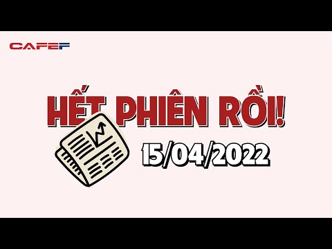 HẾT PHIÊN RỒI 15/04 | Thủy sản vụt sáng, thị trường vẫn "bay" mất gần 14 điểm