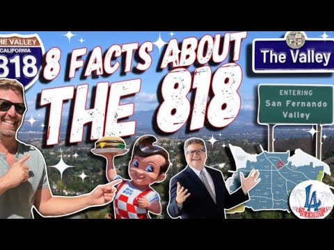 8 Facts about the 818! The great San Fernando Valley