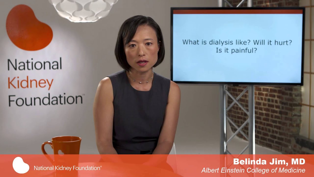 What is dialysis like? Does it hurt?