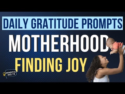 Daily Gratitude Prompts: Finding Joy in Motherhood