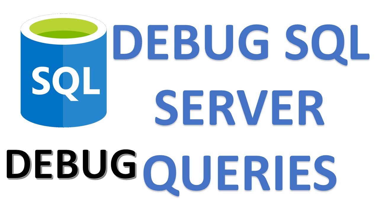 How to debug SQL Server queries