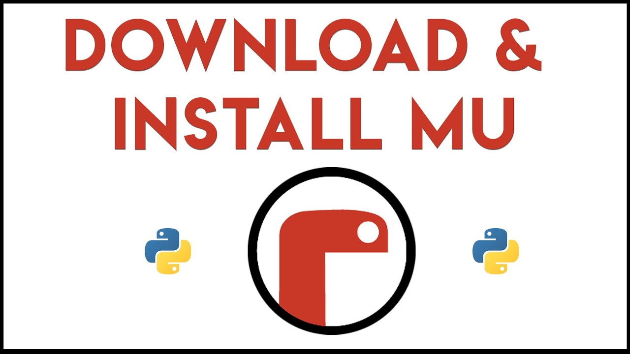 Python - Download & Install Mu Tutorial