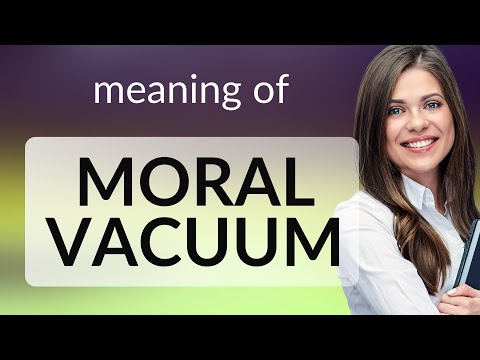 Understanding "Moral Vacuum": A Guide to the Concept