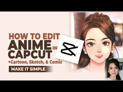 How to Anime in CapCut, Make and Edit Your Photo Become Cartoon