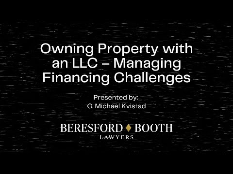 Owning Property with an LLC – Managing Financing Challenges