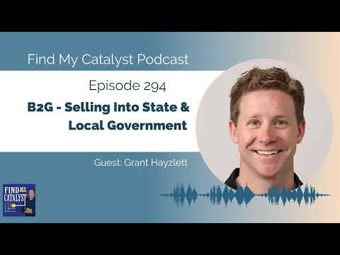 B2G - Selling into State and Local Government with Grant Hayzlett - 294