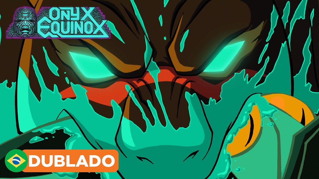 Yaotl ao Resgate! | Onyx Equinox (Dublado)