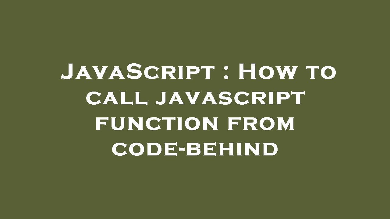 JavaScript : How to call javascript function from code-behind