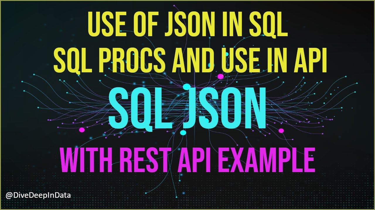 Mastering JSON in SQL Server and Web API Integration . SQL JSON for beginner.