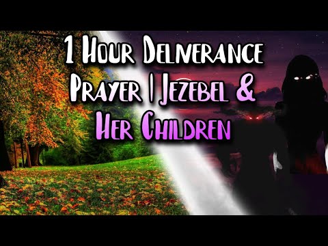 1 Hour Deliverance | Jezebel Rebellion & Control