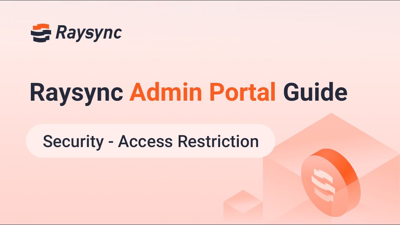 Raysync Admin Portal Guide - Users Access Restriction