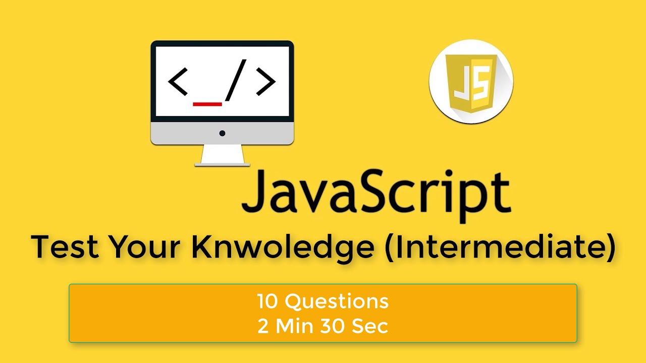 Javascript Questions and Answers: Few commonly asked question in Javascript | Javascript Quiz