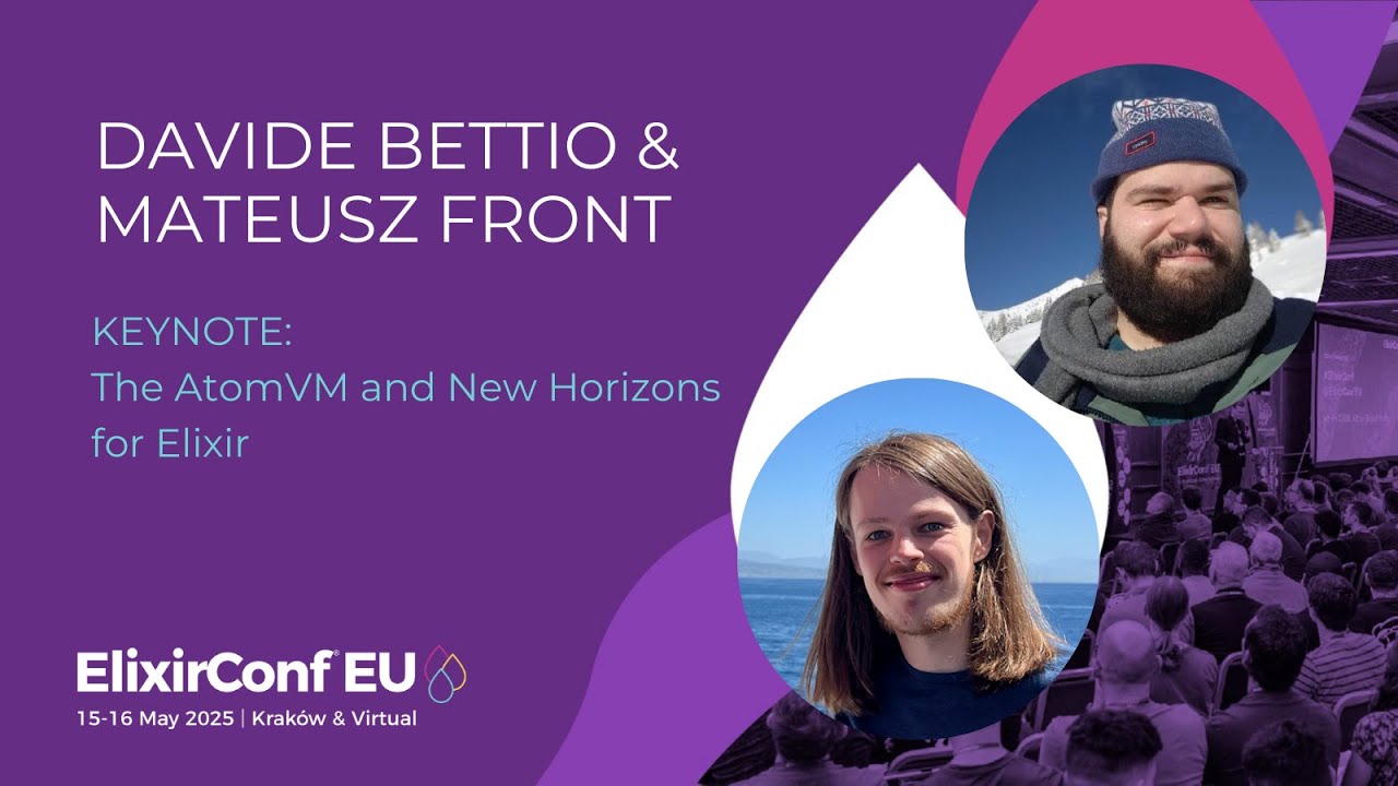 Keynote: The AtomVM and New Horizons for Elixir - Davide Bettio & Mateusz Front | ElixirConf EU ...