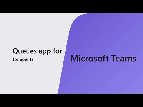 Queues app for Microsoft Teams service agent experience