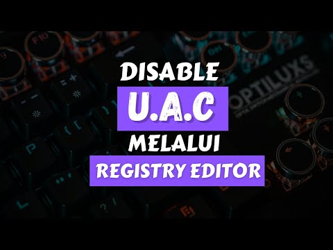 BAGAIMANA CARA DISABLE SETINGAN UAC MELALUI - REGISTRY EDITOR