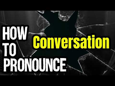 How To Pronounce Conversation? (CORRECTLY) Meaning & Pronunciation