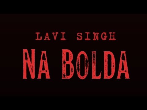 Na Bolda By Lavi Singh (official audio)