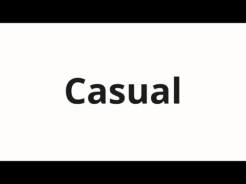 How to pronounce Casual