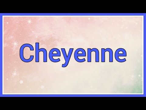 Cheyenne | Name Origin Meaning Variations