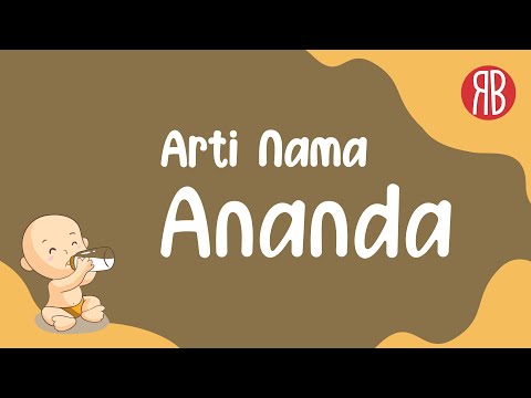 Arti Nama Ananda, Karakter, & Rangkaian Nama